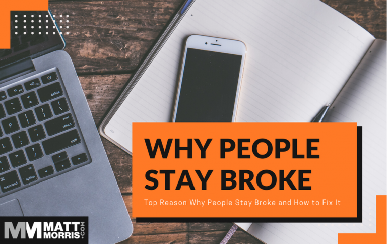 Top Reason Why People Stay Broke and How to Fix It | Matt Morris