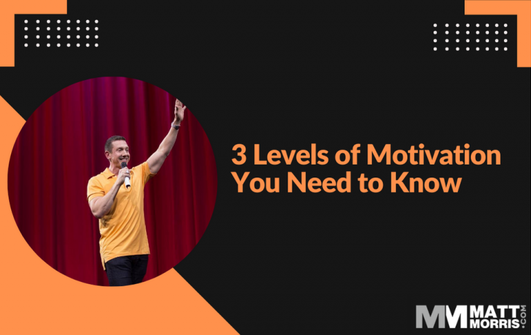 3 Different Levels of Motivation You Need to Know | Matt Morris